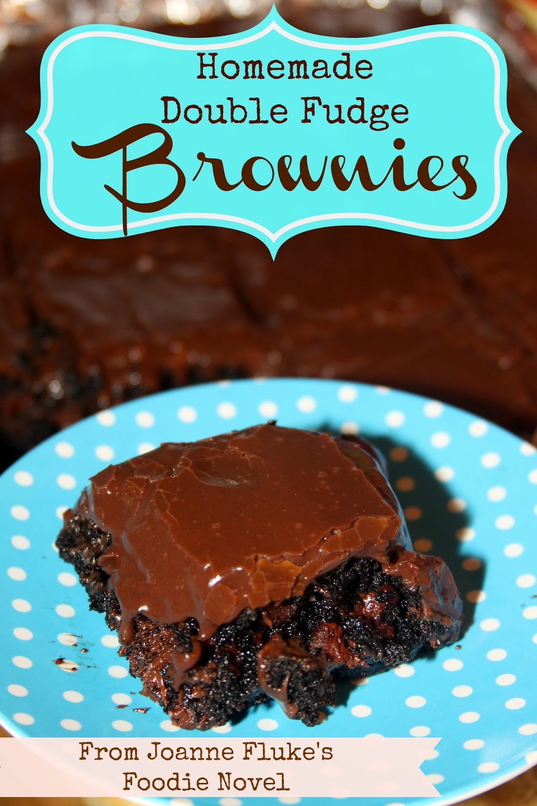 Double Fudge Brownies by Joanne Fluke - For the Love of Food