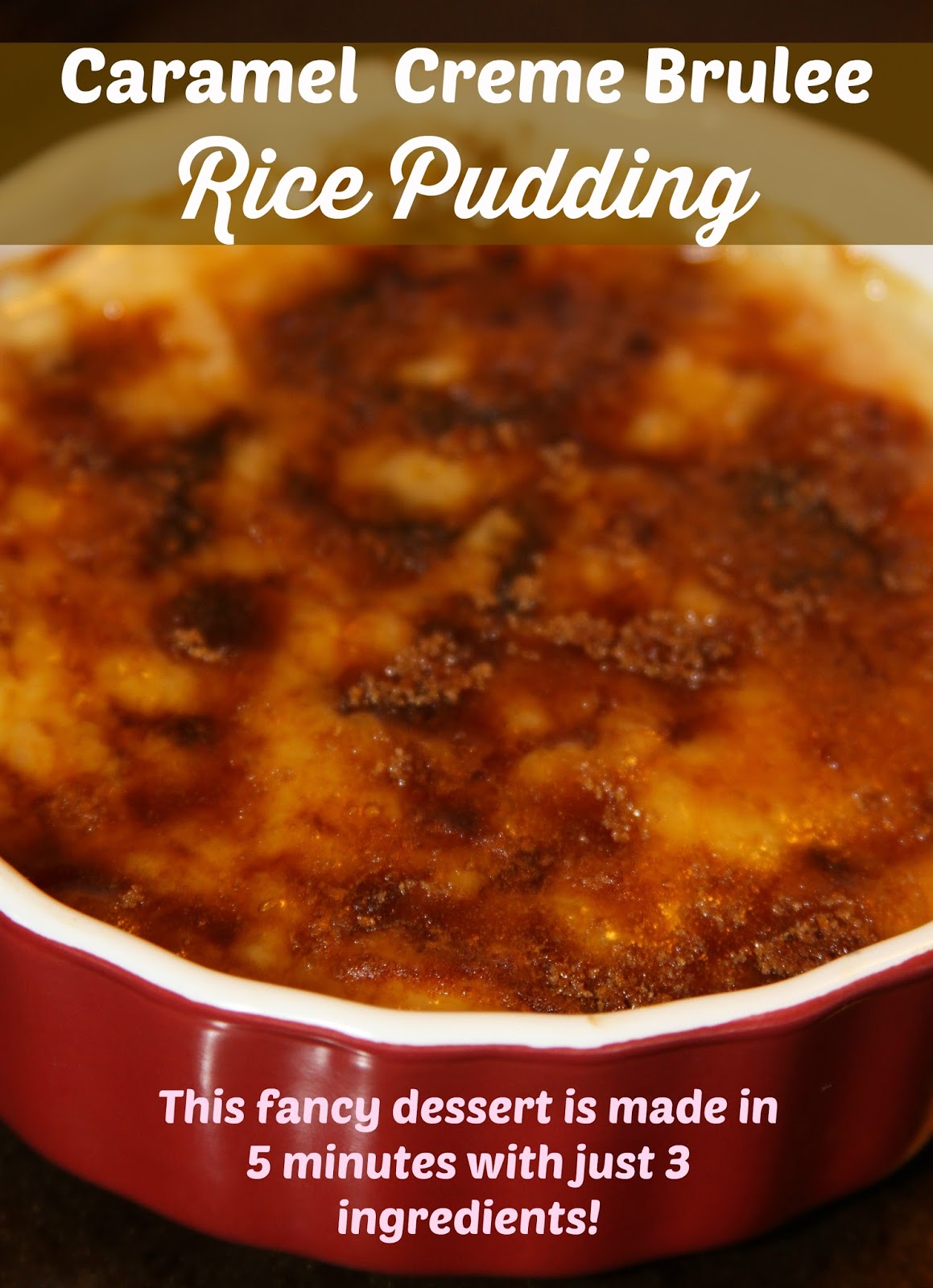 Caramel Creme Brulee Rice Pudding - For the Love of Food