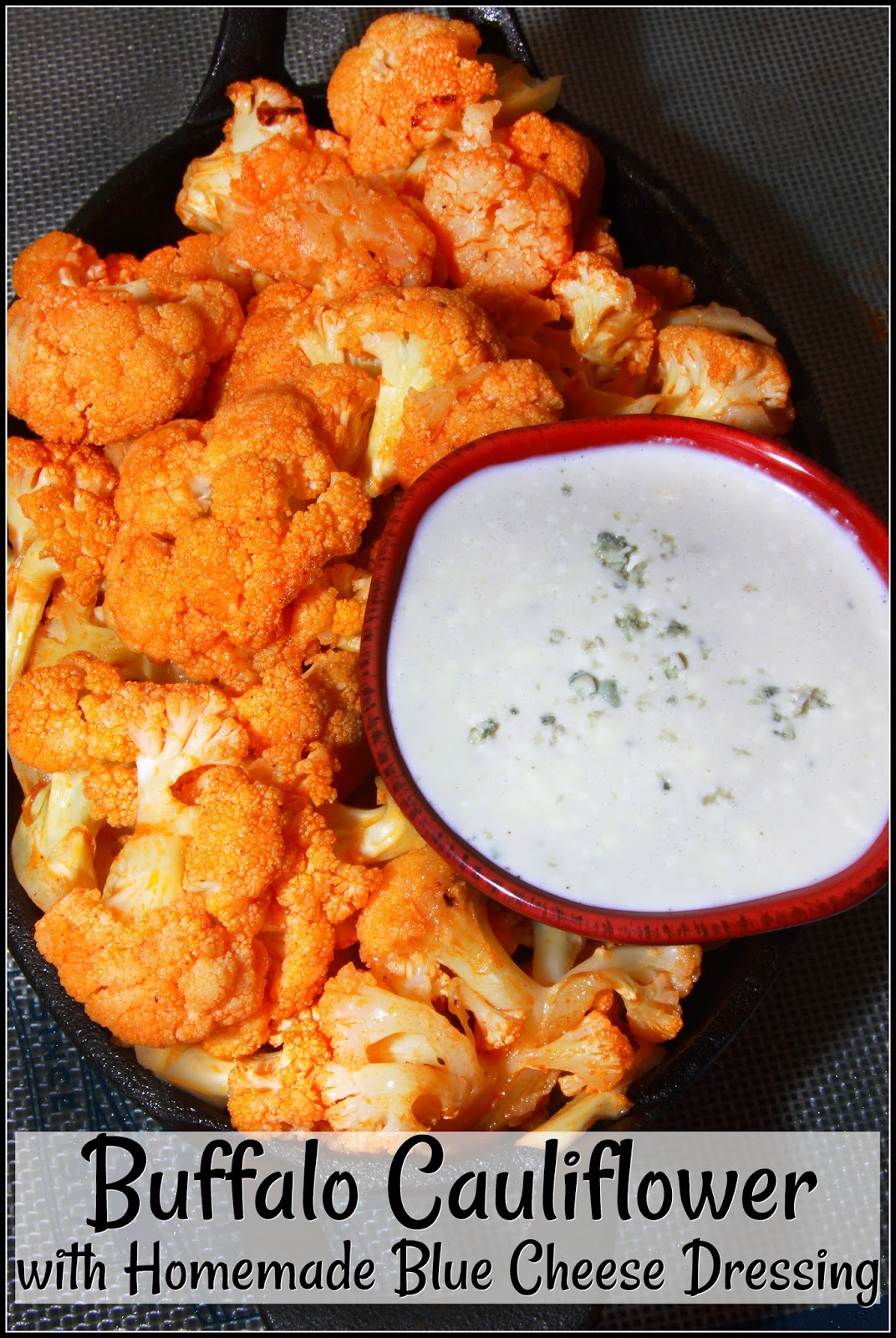 Buffalo Cauliflower with Homemade Blue Cheese Dressing - For the Love ...