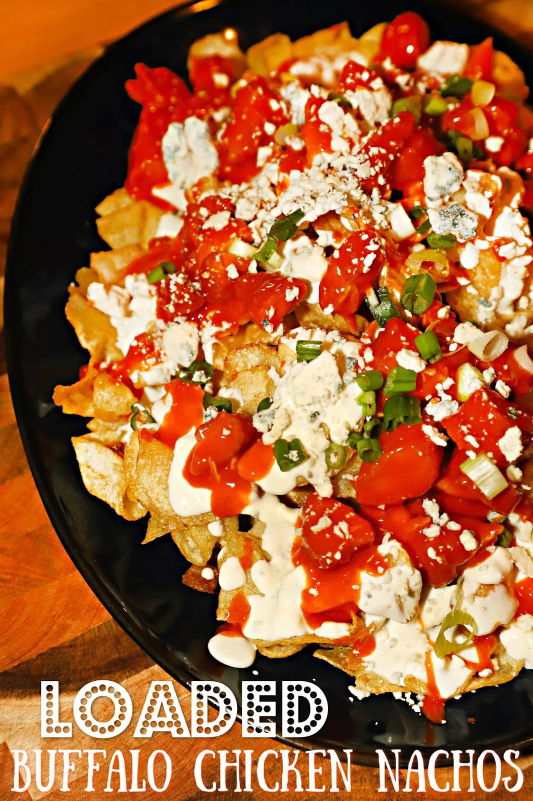 Loaded Buffalo Chicken Nachos - For the Love of Food