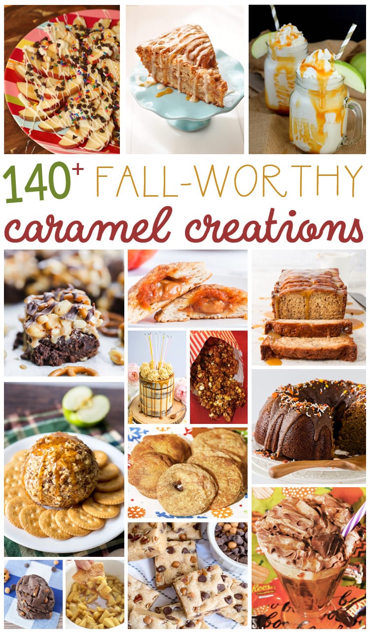 140+ Fall Worthy Caramel Creations - For the Love of Food