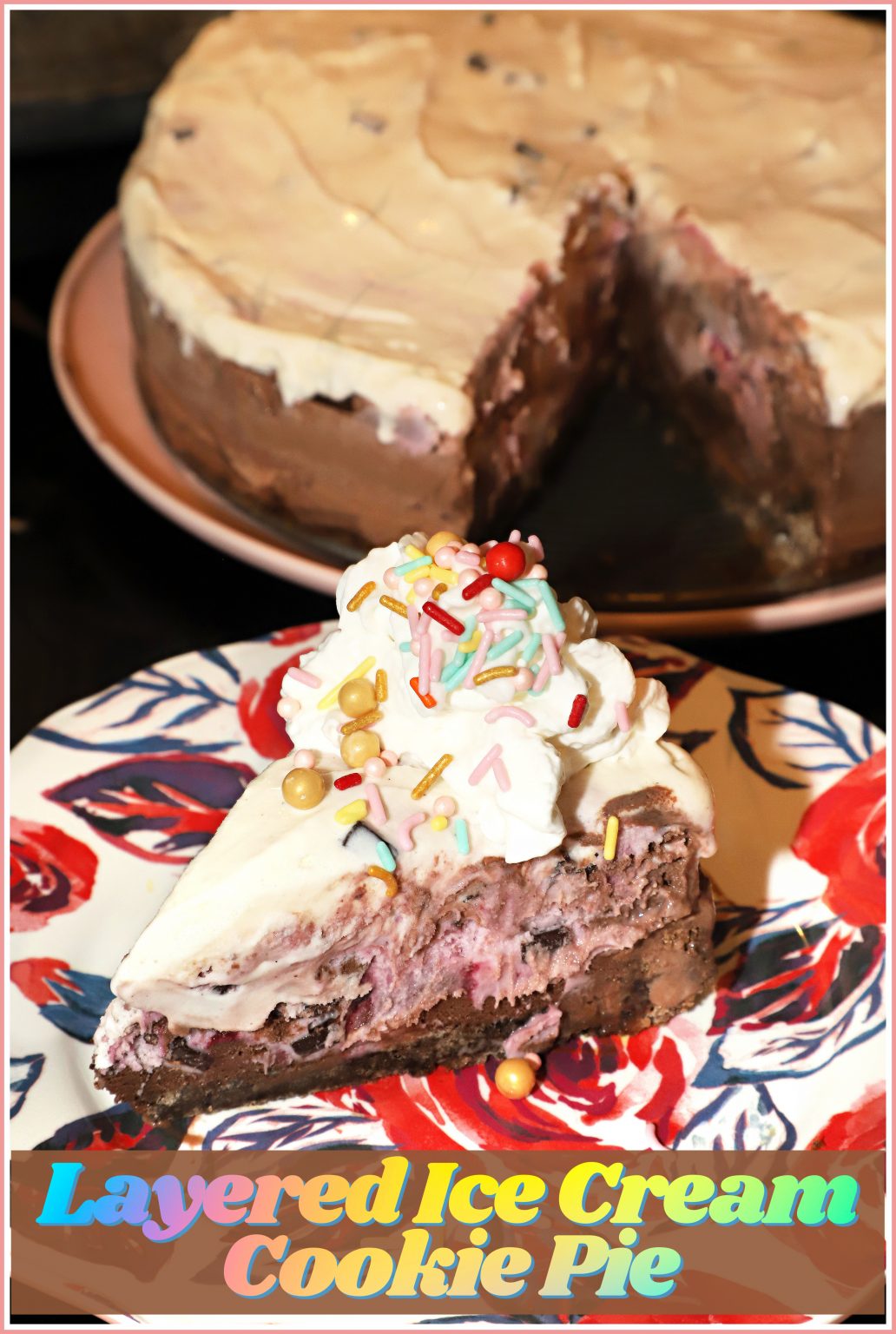 Layered Ice Cream Cookie Pie #SummerDessertWeek - For the Love of Food