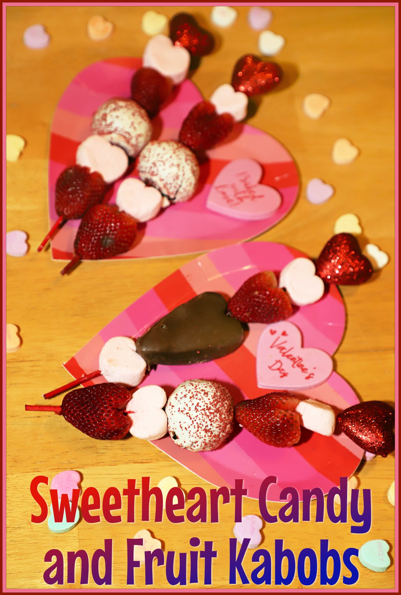 Sweetheart Candy and Fruit Kabobs - For the Love of Food