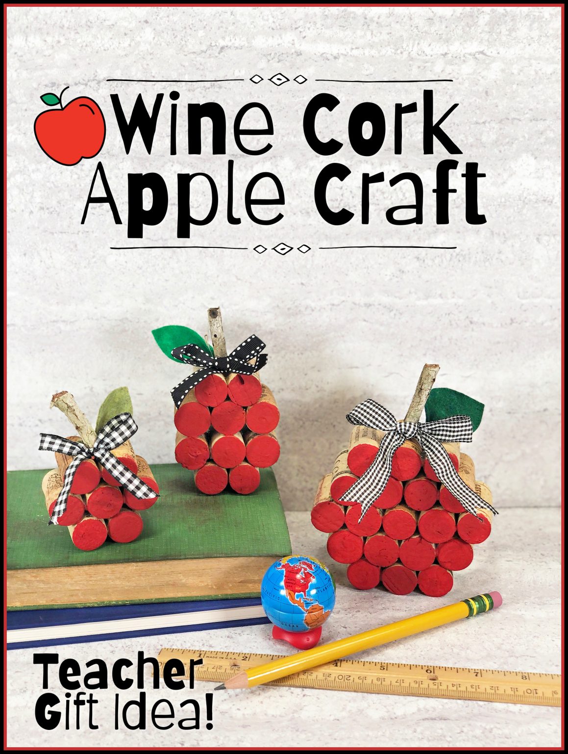 Wine Cork Apple Craft | Teacher Gift Idea - For the Love of Food