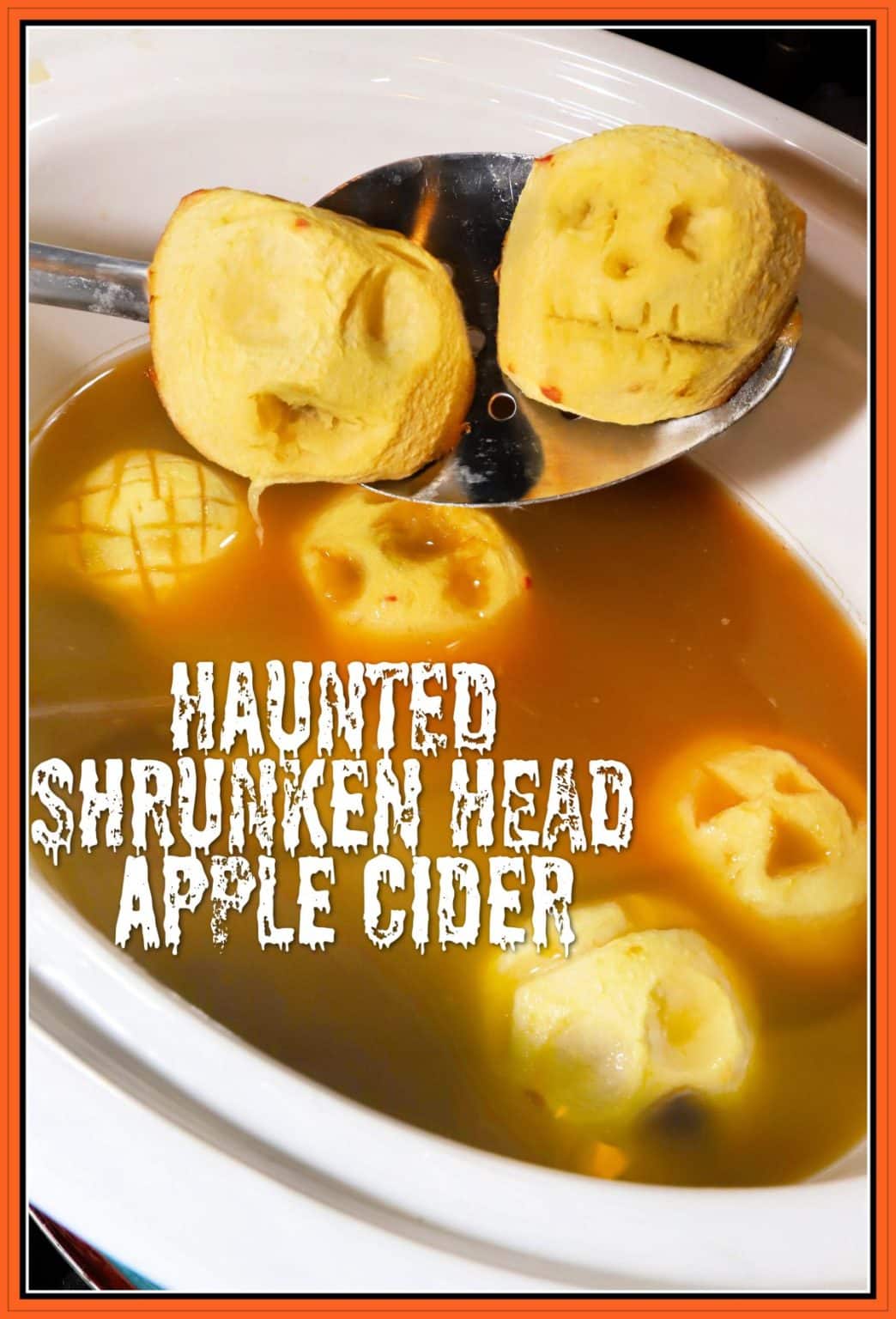 Haunted Shrunken Head Apple Cider - For the Love of Food