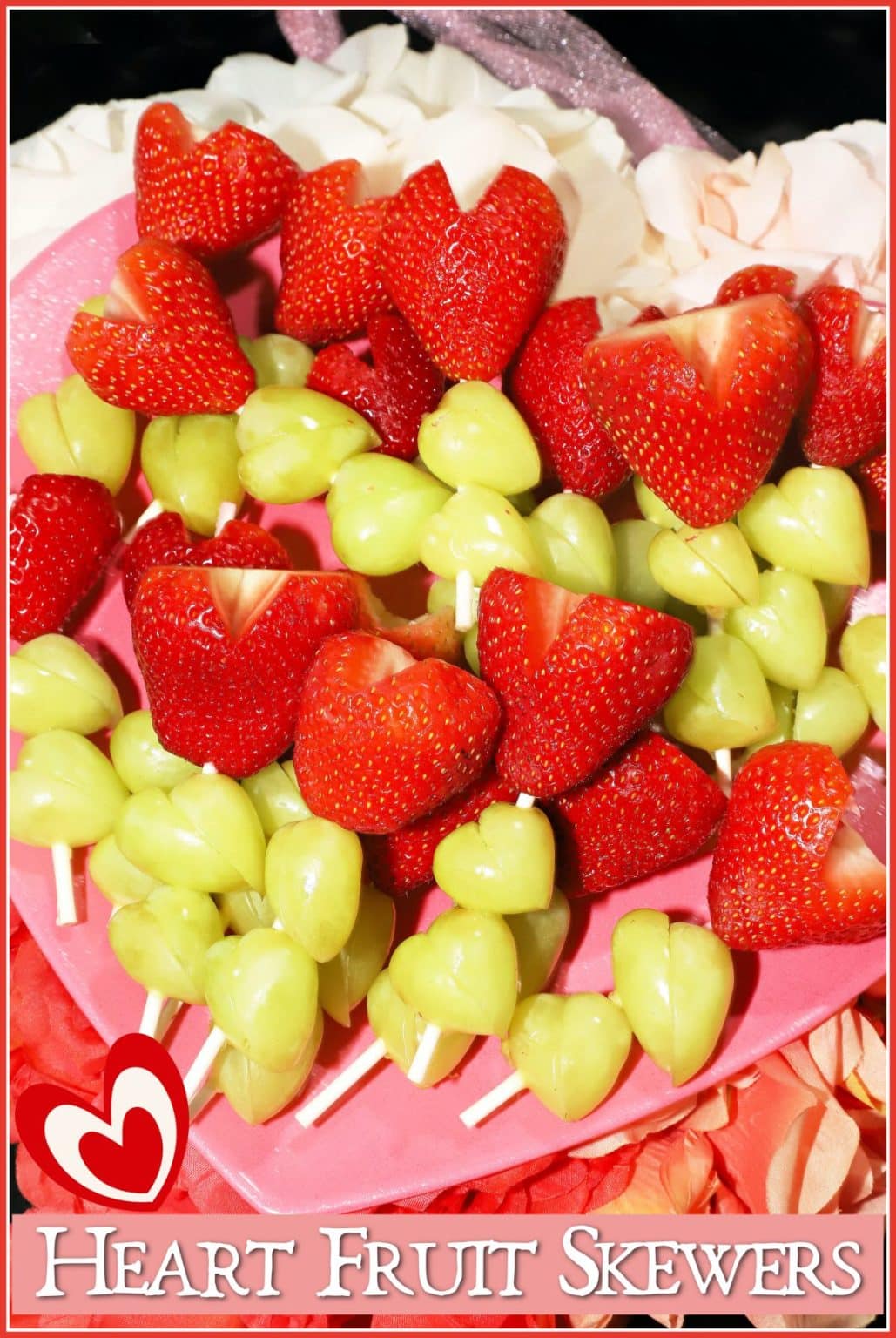 Heart Fruit Skewers #SpringSweetsWeek - For the Love of Food